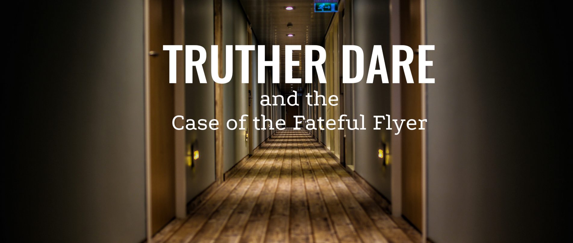 {Truther Dare} and The Case of the Fateful Flyer - The Prompt Magazine