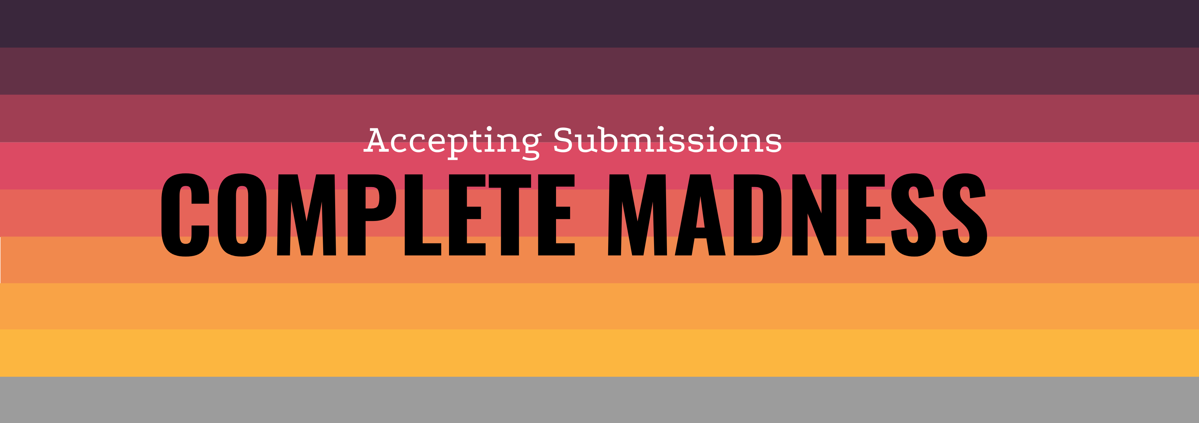 Accepting Submissions: {COMPLETE MADNESS} Writing Prompt - The Prompt ...